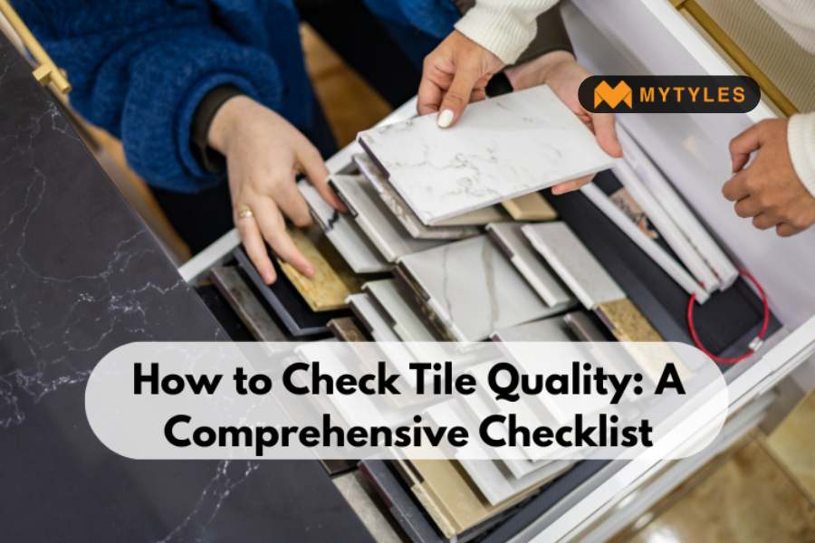 How To Check Tile Quality: A Comprehensive Checklist